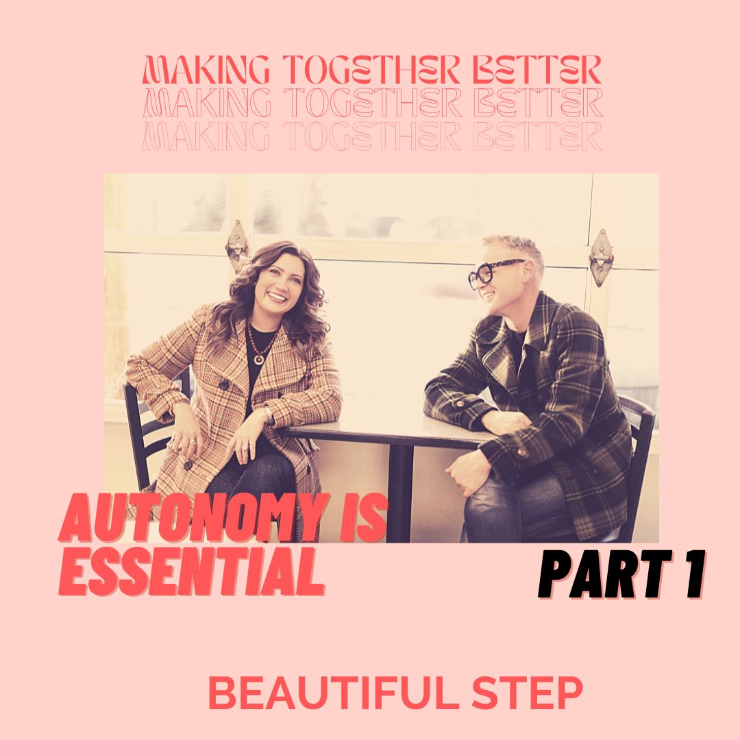 Autonomy is Essential Part 1 - Beautiful Step